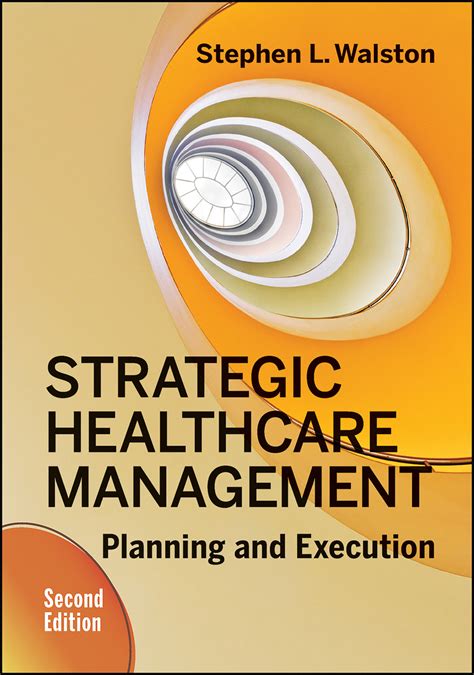 Read Strategic Healthcare Management Planning And Execution Second Edition Online By Stephen