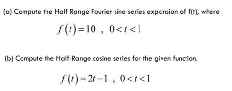 Solved A Compute The Half Range Fourier Sine Series