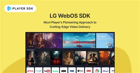LG WebOS SDK Muvi Player S Pioneering Approach To Cutting Edge Video
