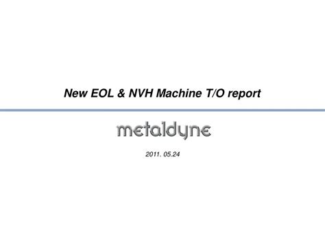Ppt New Eol And Nvh Machine T O Report Powerpoint Presentation Id 4691211