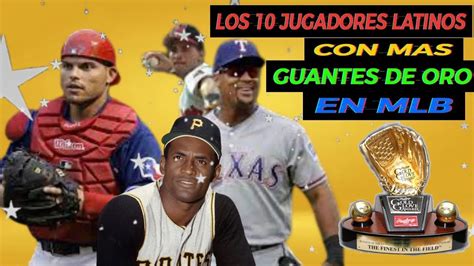 Los 10 Peloteros Latinos Con Mas Guantes De Oro En La Historia De