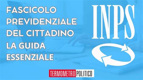 Guida Al Fascicolo Previdenziale INPS Del Cittadino Come Accedere E A