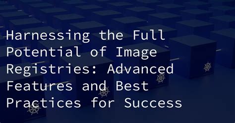 tailwinds harnessing the full potential of image registries advanced