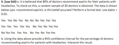 Solved 5 Use SAS A It Is Believed That 80 Of Doctors Chegg
