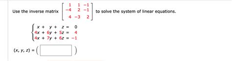 solved 1 4 1 1 2 1 use the inverse matrix to solve the