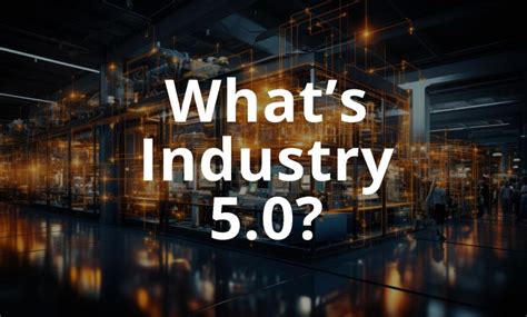 Industry50 Manufacturing Digitaltransformation Humanmachinecollaboration
