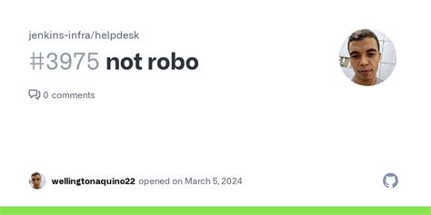 Not Robo · Issue 3975 · Jenkins Infrahelpdesk · Github