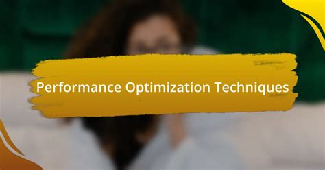 Performance Optimization Techniques Quiz Sg Performance Optimization Techniques Quiz Sg