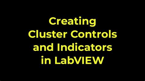 Labview Creating Cluster Controls And Indicators Youtube