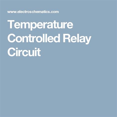 Temperature Controlled Relay Circuit Temperature Control Circuit