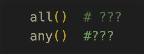 Simplify Your Code With Pythons Any And All By Manthan B Y