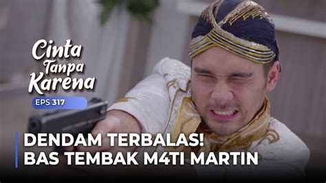 DENDAM TERBALAS Bas Berhasil Tembak M4ti Martin CINTA TANPA KARENA