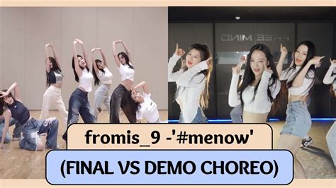 fromis_9 (프로미스나인) '#menow' DEMO VS FINAL Official Choreography ...