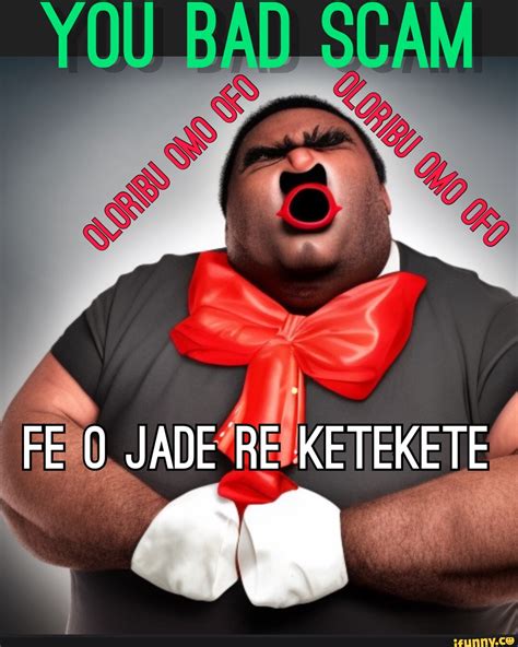 Fe O Jade Re Ketekete Ifunny