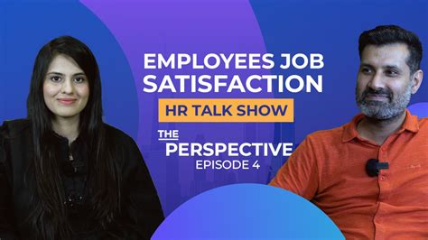 Sana Riaz On Linkedin Employees Job Satisfaction The Perspective Episode 4