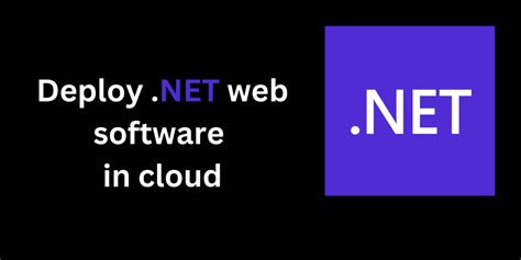 Deploy NET Web Software In Cloud