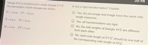 Solved 3546 Triangle Xyz Is Transformed To Create Triangle Xyz Is This A Rigid Transformation