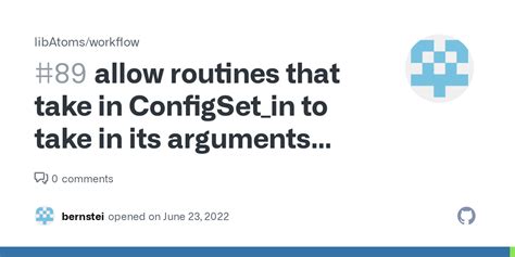 Allow Routines That Take In ConfigSet In To Take In Its Arguments Instead Issue LibAtoms