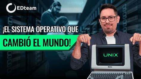 La Historia Completa De Unix ¿cómo Un Sistema Operativo Cambió El Mundo
