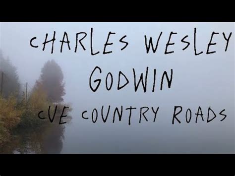 Lyrics Charles Wesley Godwin Cue Country Roads YouTube