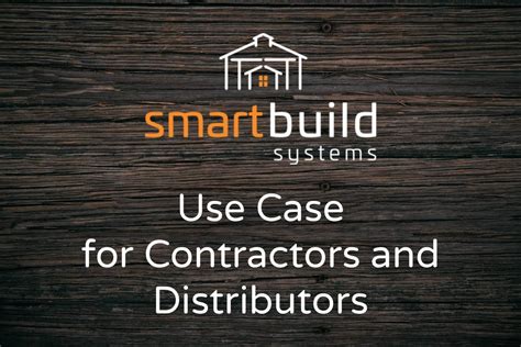 SmartBuild Systems Increases Sales For Contractor And Distributor SmartBuild Systems