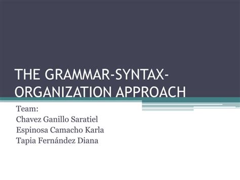 The Grammar Syntax Organization Approach Pptx