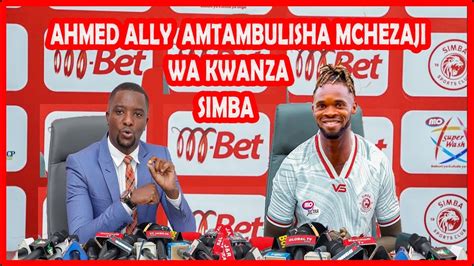 Live Muda Huu Ahmed Ally Atangaza Balaa Kwa Usajili Mpya Wa Leandre Onana Leo Hiii Utapenda