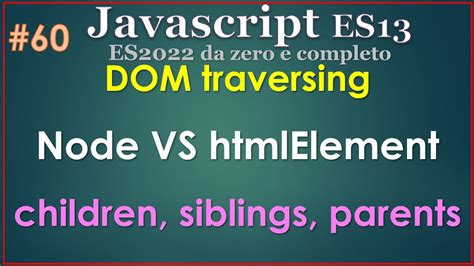 Javascript ES13 2022 ITA 60 DOM Traversing Spostarsi Sul DOM YouTube