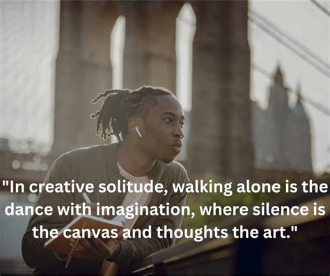 57 Walk Alone Quotes Explore Independence Loopward