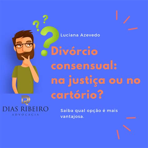 Divórcio Consensual Judicial Ou Extrajudicial