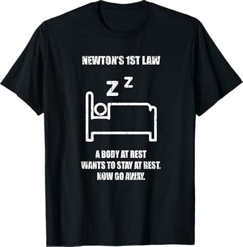 Newtons 1st Law Rest Dont Disturb Funny Tshirt Tee