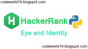 Eye And Identity In Python Hackerrank Solution Codeworld