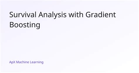 Survival Analysis With Gradient Boosting