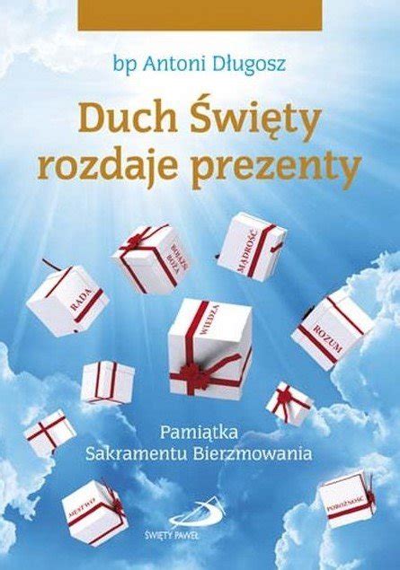 Duch Święty Rozdaje Prezenty Pamiątka Sakramentu Bierzmowania