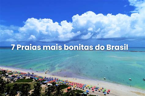 7 Praias Mais Bonitas Do Brasil Voar Bem