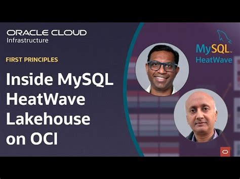 free video first principles inside mysql heatwave lakehouse on oci