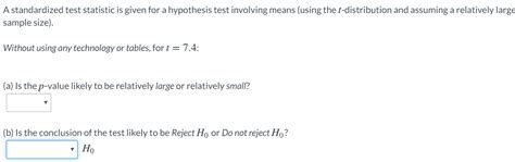 Solved A Standardized Test Statistic Is Given For A Chegg