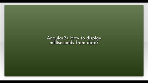 Angular2 How To Display Milliseconds From Date Youtube