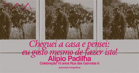 Cheguei a casa e pensei eu gosto mesmo de fazer isto Alípio Padilha Eventos em Lisboa