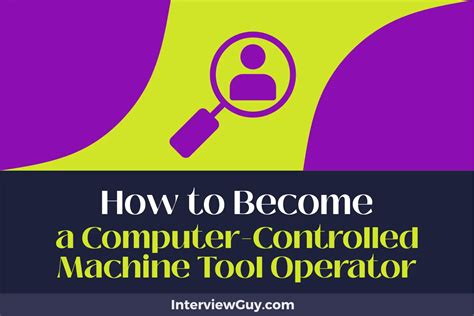 How To Become A Computer Controlled Machine Tool Operator Crafting