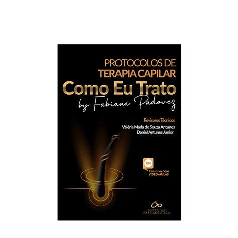 Livro Protocolos De Terapia Capilar Como Eu Trato 1ª Edição Ano 2024