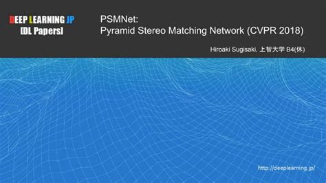 Dl輪読会 Pyramid Stereo Matching Network Ppt