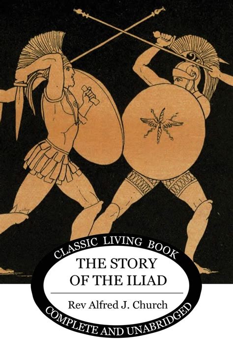 The Story Of The Iliad By Alfred Church