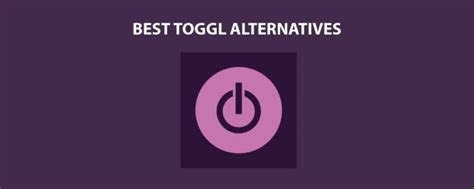 20 Best Toggl Alternatives For 2024 And Counting Ntask