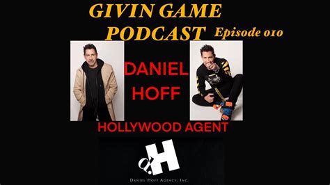 Givin Game Podcast Ep 10 Daniel Hoff Talks How To Get A Tv Agent Submission Dos And Donts