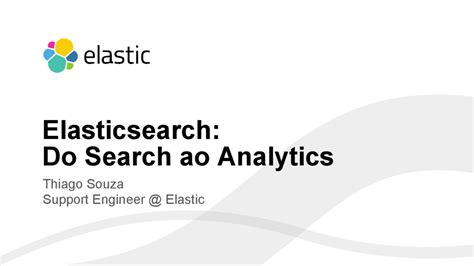 Elasticsearch Do Search Ao Analytics Speaker Deck Elasticsearch Do Search Ao Analytics Speaker Deck