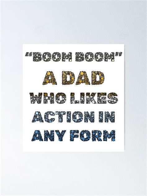 A BOOM BOOM DAD Poster For Sale By ILA DODO Redbubble