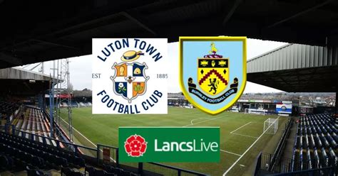 Luton Town 0 1 Burnley Highlights And Reaction After Hard Fought Win♑