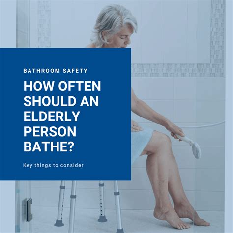 How Often Should An Elderly Person Bathe Carex