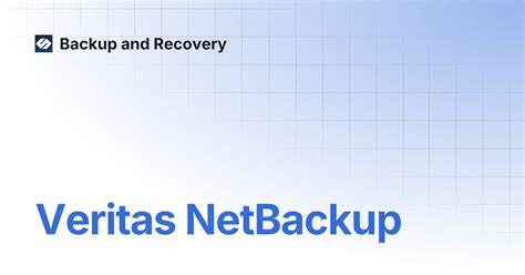 veritas netbackup backup and recovery